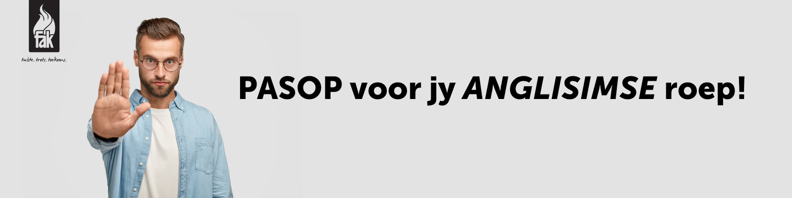 Dit is hoekom jy versigtig moet wees voor jy anglisisme roep! - FAK
